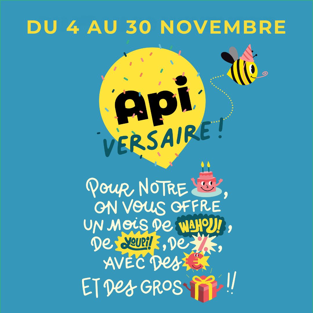 C’est l’Apiversaire dans votre supérette ! - Api